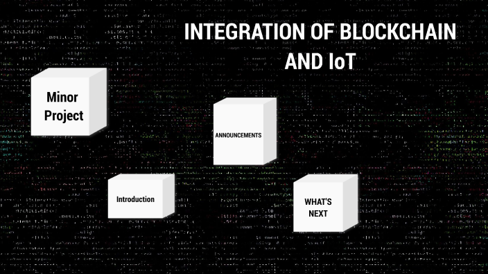 Minor Project- Integration of Iot and Blockchain by Harsh Patil on Prezi