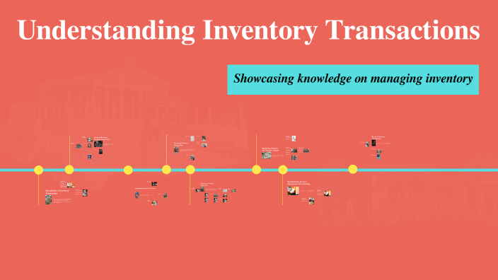 Understanding Inventory Transactions by Kishan Patel on Prezi
