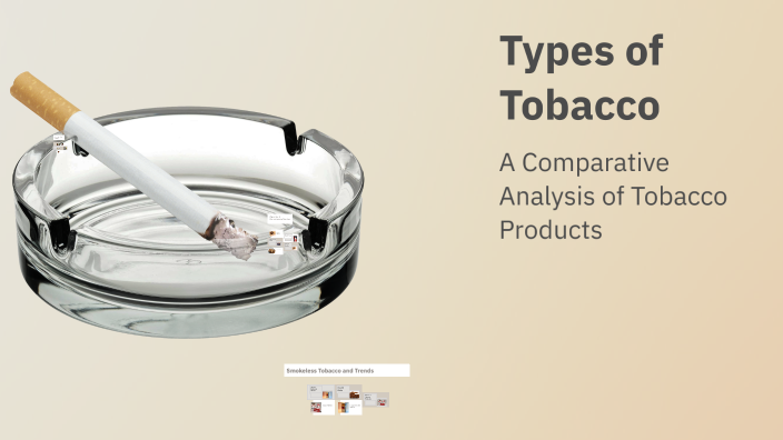 Types of Tobacco by Destiny Lindsey on Prezi
