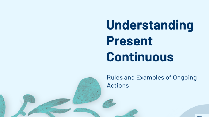 Understanding Present Continuous by agata karelina on Prezi