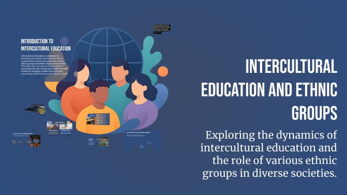 Intercultural Education and Ethnic Groups by Shirley Montano on Prezi
