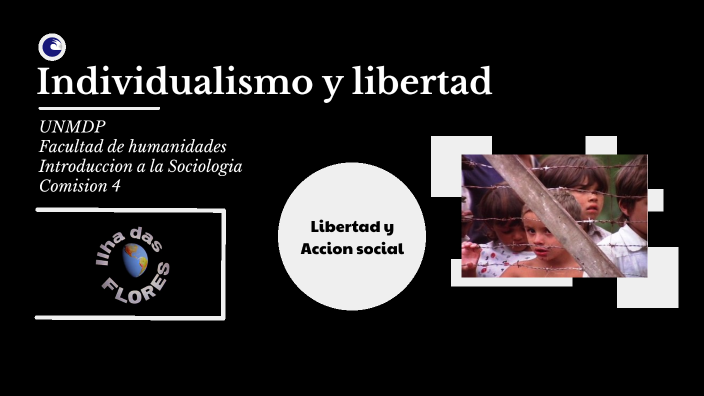 La libertad y el Individualismo by Bautista Rodriguez on Prezi