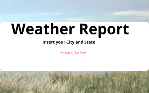 Weather Report Template by Patrick Spoonmore on Prezi