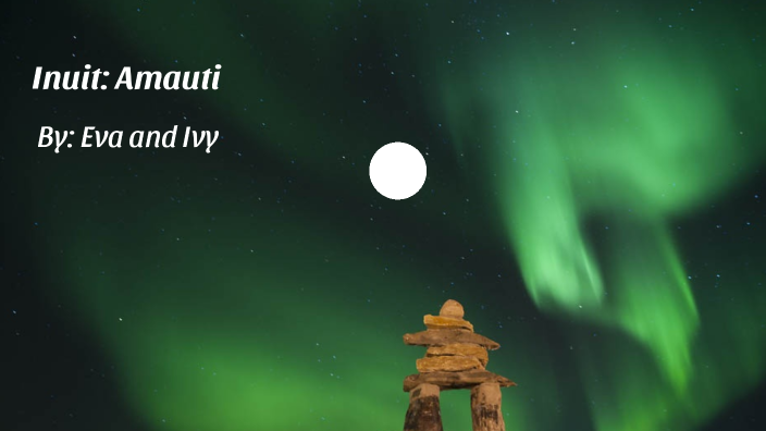 Inuit: Amauti by Eva Bell on Prezi