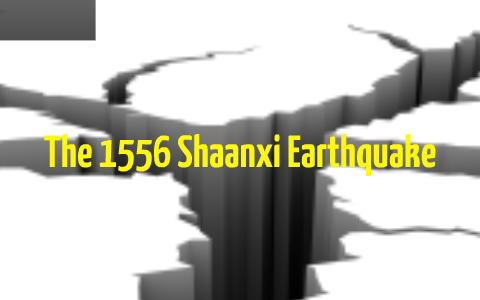 The 1556 Shaanxi Earthquake by Luke Bartelme on Prezi