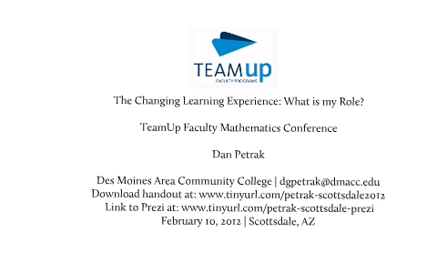 The Changing Learning Experience: What is my role? by Dan Petrak on Prezi