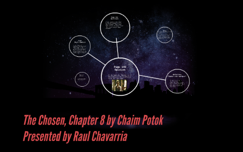 The Chosen, Chapter 8 by Chaim Potok by raul chavarria on Prezi