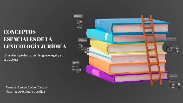 CONCEPTOS ESENCIALES DE LA LEXICOLOGÍA JURÍDICA by Eve on Prezi