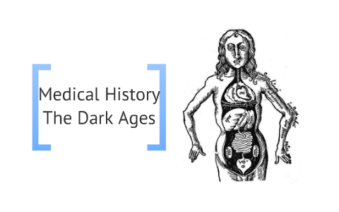 The Dark Ages Medical History by Brianna Hildebrand on Prezi