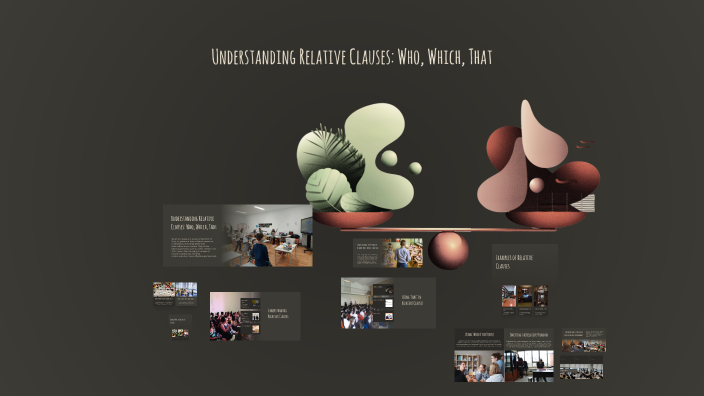 Understanding Relative Clauses: Who, Which, That by KEVIN ANTHONY ...