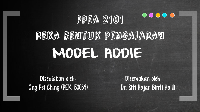 model addie by ONG PEI CHING on Prezi