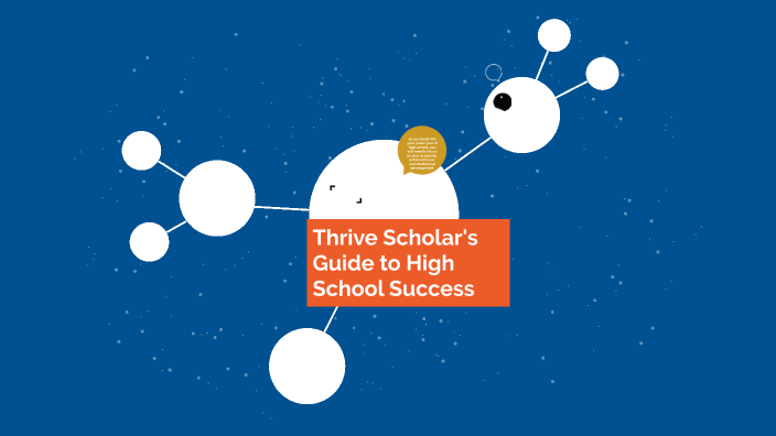 Thrive Scholars' Guide to High School Success by Justin Clarke on Prezi