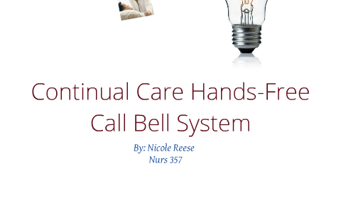 Hands Free Call Bell System by Nicole Reese on Prezi