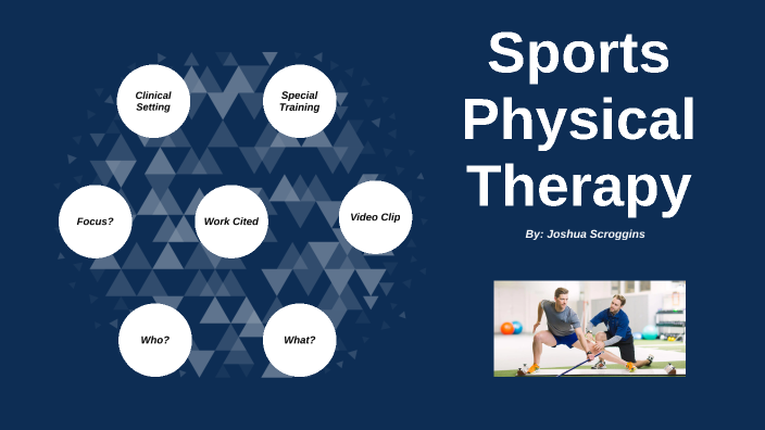 Sports Physical Therapy by Josh Scroggins on Prezi