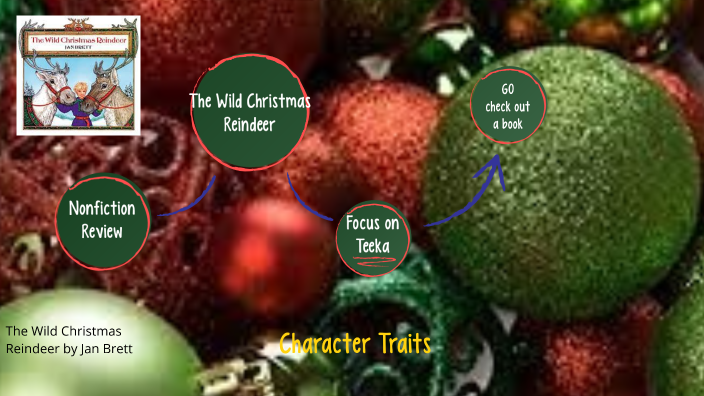 Character Traits-The Wild Christmas Reindeer by Juli Porflit on Prezi