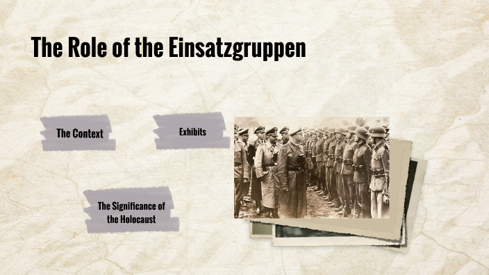 The role of the Einsatzgruppen by Dwayne Golez on Prezi