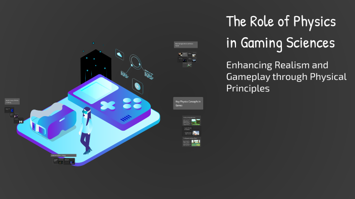 The Role of Physics in Gaming Sciences by Vaibhav Chawla on Prezi