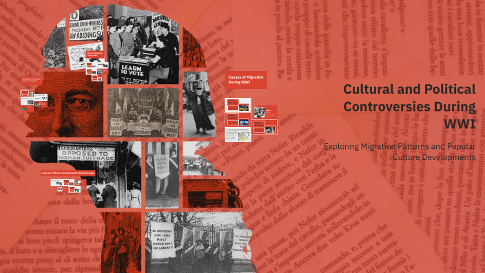 Cultural and Political Controversies During WWI by Oluwatobiju omowa on ...