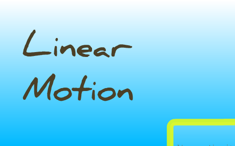 linear motion (concept map) by dipen patel on Prezi