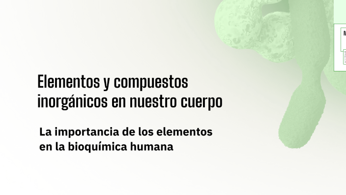 Elementos y compuestos inorgánicos en nuestro cuerpo by Victoria Jara ...
