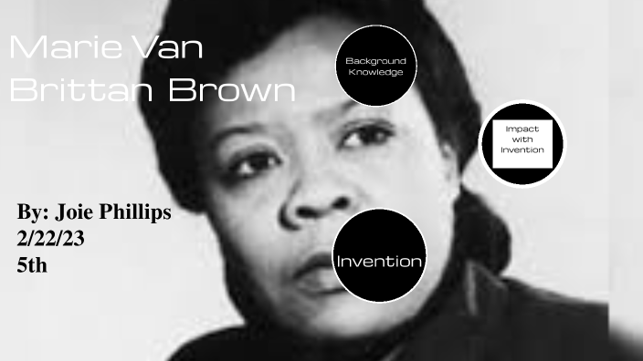 Marie Van Brittan Brown by Joie Phillips on Prezi
