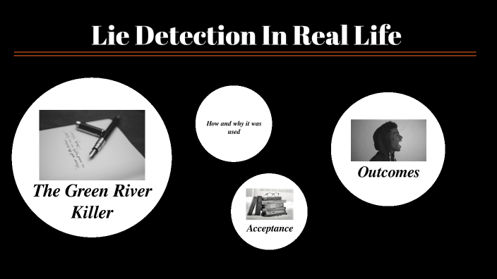 Lie Detection In Real Life by Ellycia Moore on Prezi