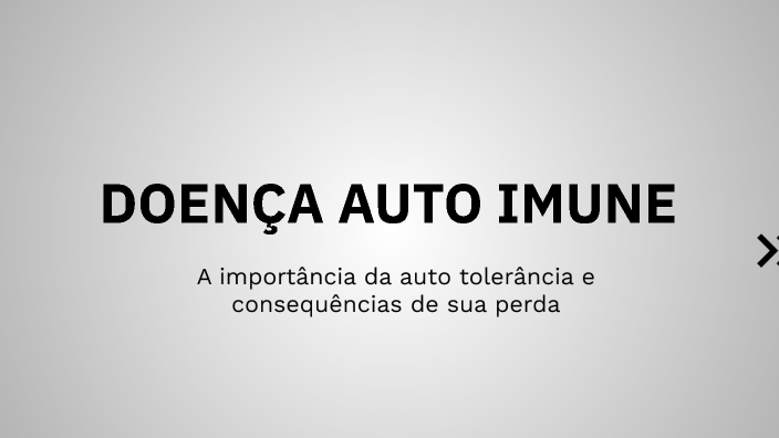 Doença auto imune by Fernando Ranuzzi on Prezi