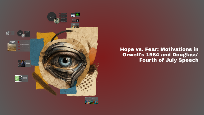 Hope vs. Fear: Motivations in Orwell's 1984 and Douglass' Fourth of ...