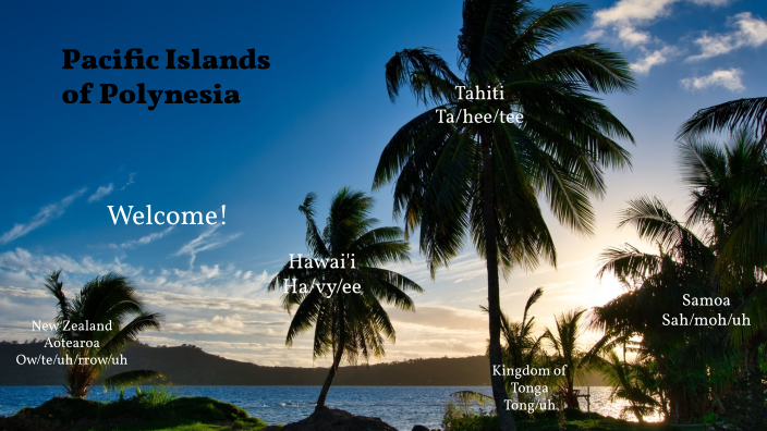 The Pacific Islands of Polynesia by CHRISTOPHER LIO on Prezi
