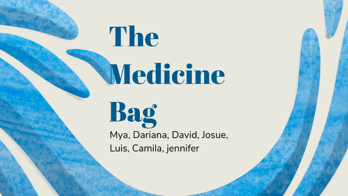 The medicine bag by David Andre on Prezi