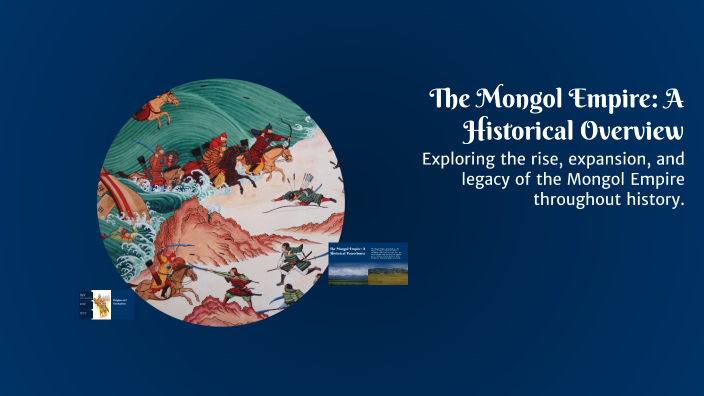 The Mongol Empire: A Historical Overview by Andrés Restrepo on Prezi