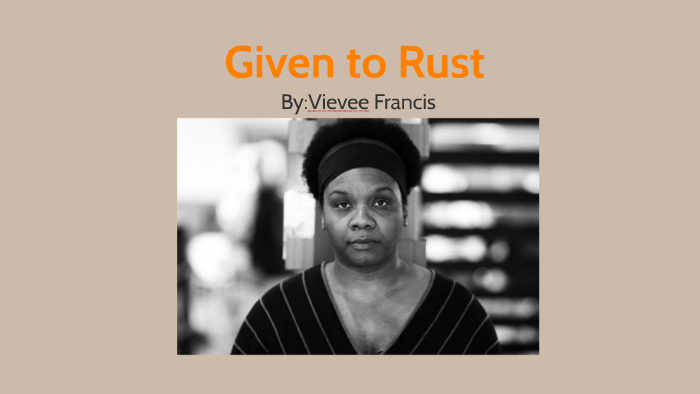 Given to Rust by veronica j on Prezi