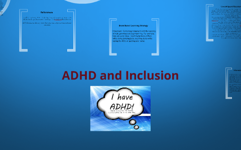 ADHD and Inclusion by Kim Minner on Prezi