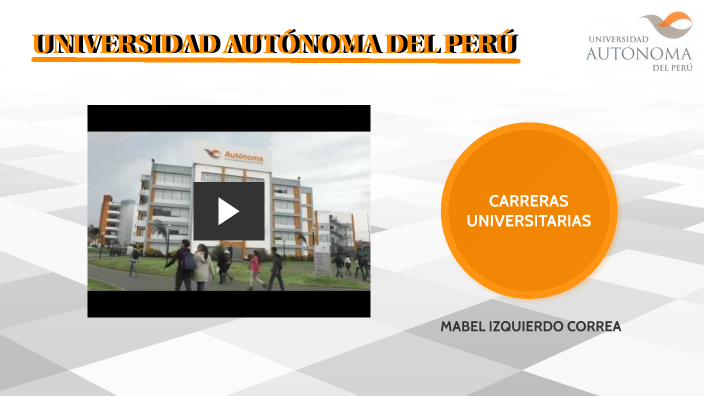 UNIVERSIDAD AUTONOMA DEL PERÚ by mabel izquierdo on Prezi