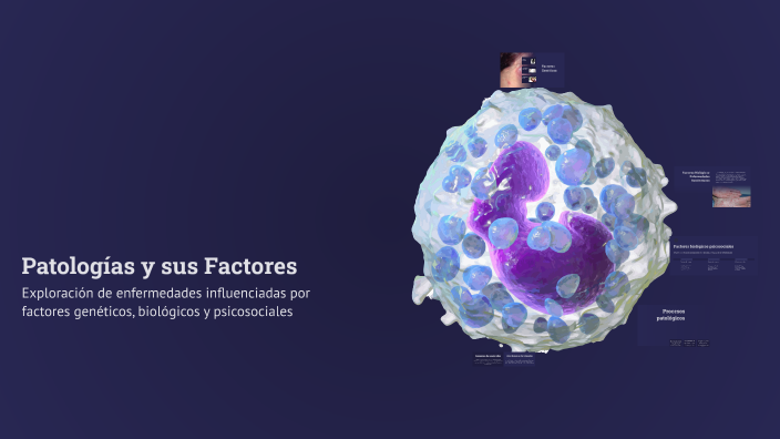 Patologías y sus Factores by karyn caál on Prezi