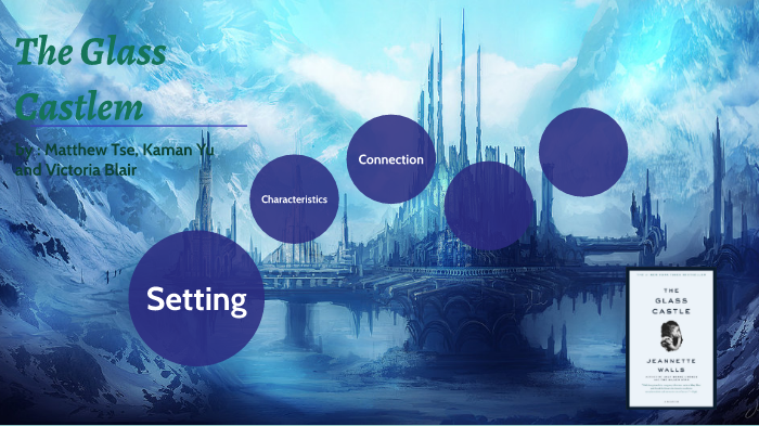 The Glass Castle by Matthew Tse on Prezi