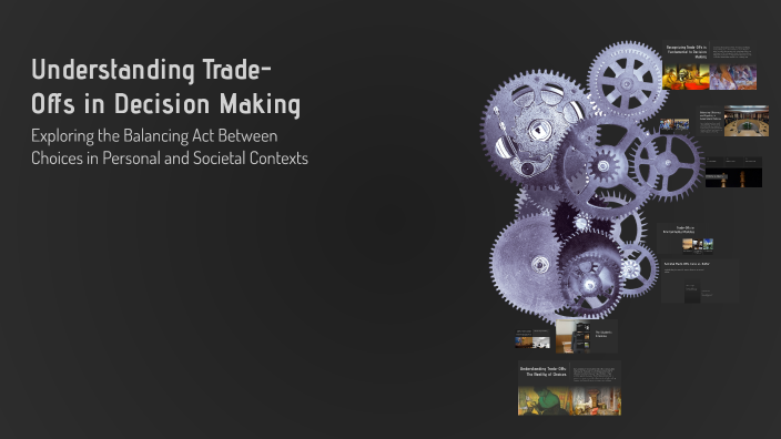 Understanding Trade-Offs in Decision Making by Phone Myat on Prezi