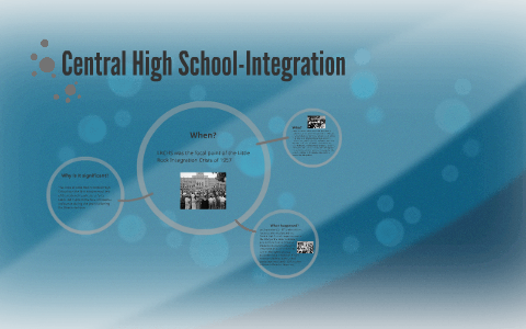 Central High School-Integration by Alexandra Cervantes on Prezi