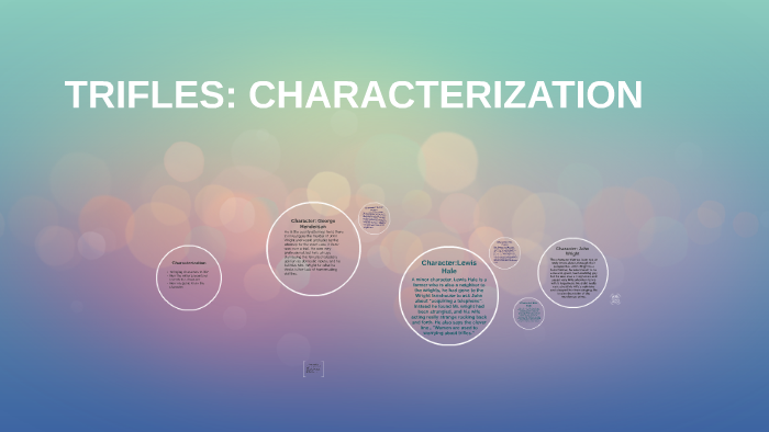 TRIFLES-CHARACTERIZATION by Edwin Orriols on Prezi
