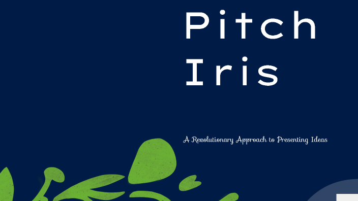 Pitch Iris by Iris Oerlemans on Prezi