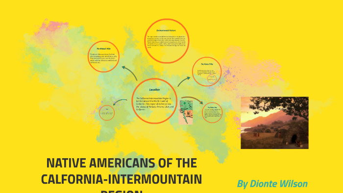 NATIVE aMERICANS OF THE CALFORNIA-INTERMOUNTAIN REGION by Dionte Wilson ...