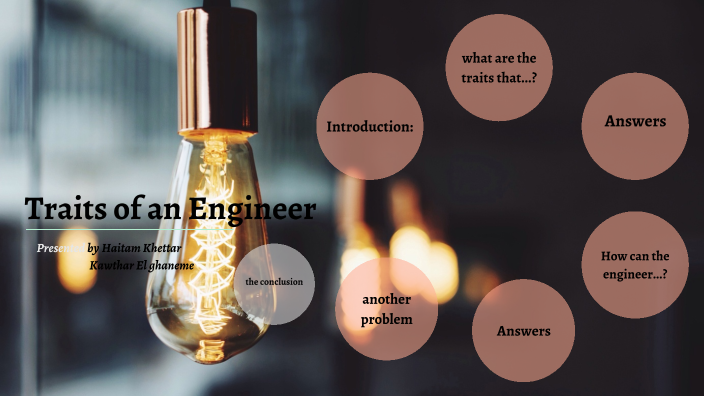 Traits of an Engineer by HAITAM KHETTAR on Prezi