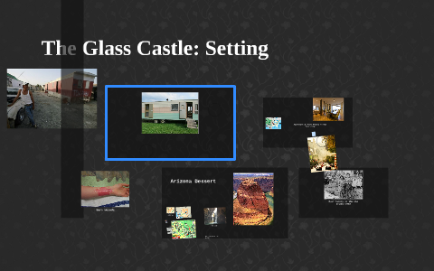 The Glass Castle: Setting by on Prezi