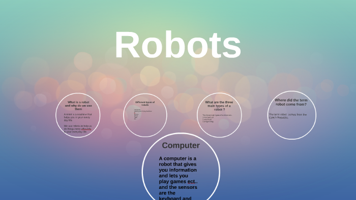 What s a robot and why do we use them by emily white on Prezi