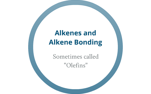 Alkenes and Alkene Bonding by Mark Blumenfeld on Prezi