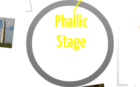 Phallic Stage by James Moore on Prezi