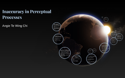 Inaccuracy in Perceptual Processes by Angie Te on Prezi
