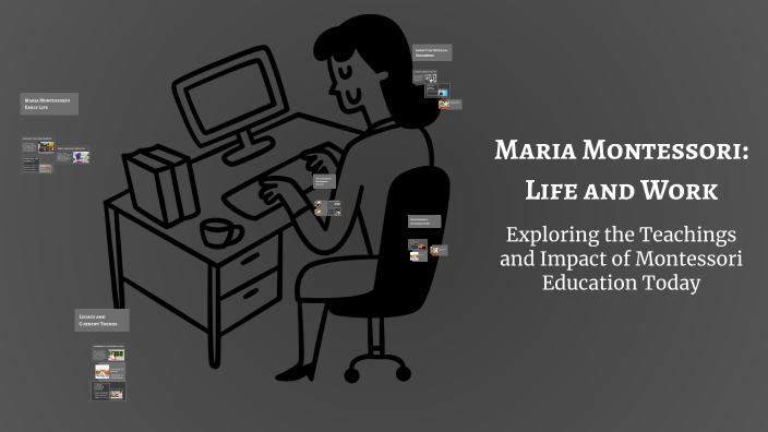 Maria Montessori: Life and Work by Ciccarese Maria Sofia on Prezi