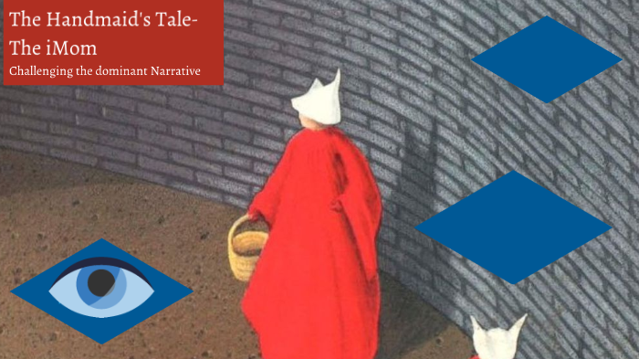 The Handmaid's Tale- The iMom by Clara Whitby on Prezi