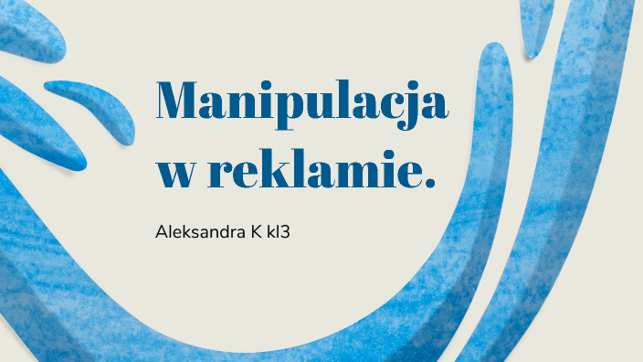 Manipulacja w reklamie by Ola Kupna on Prezi